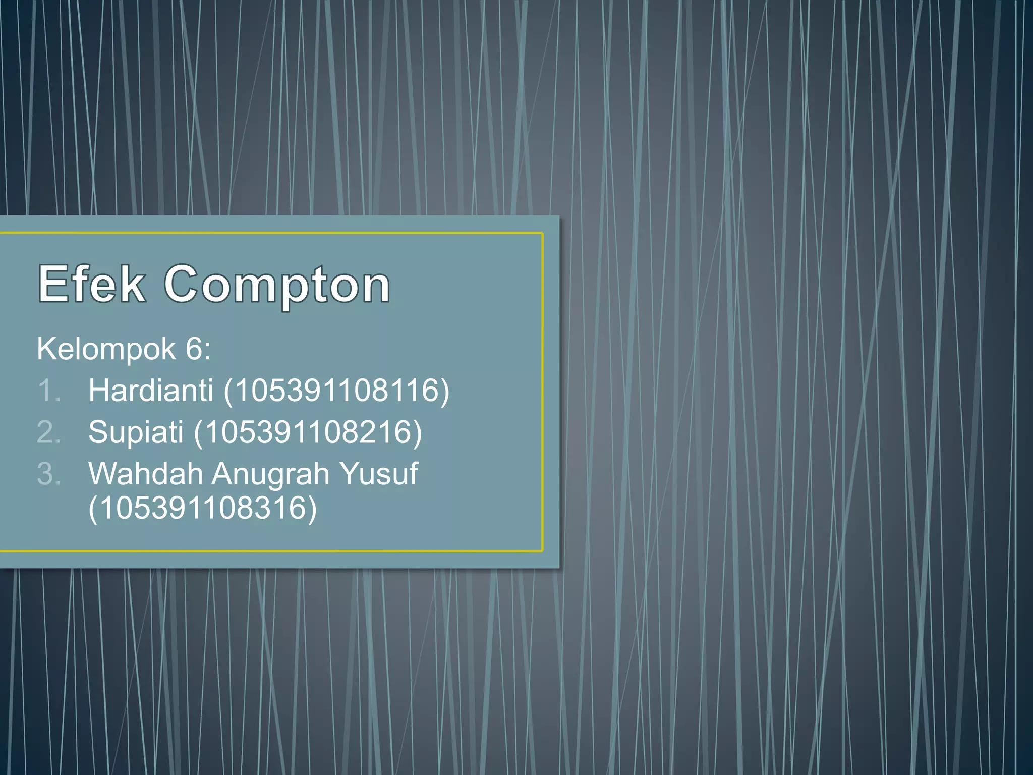 432349141-Ppt-Efek-Compton-Wahdah.pptx