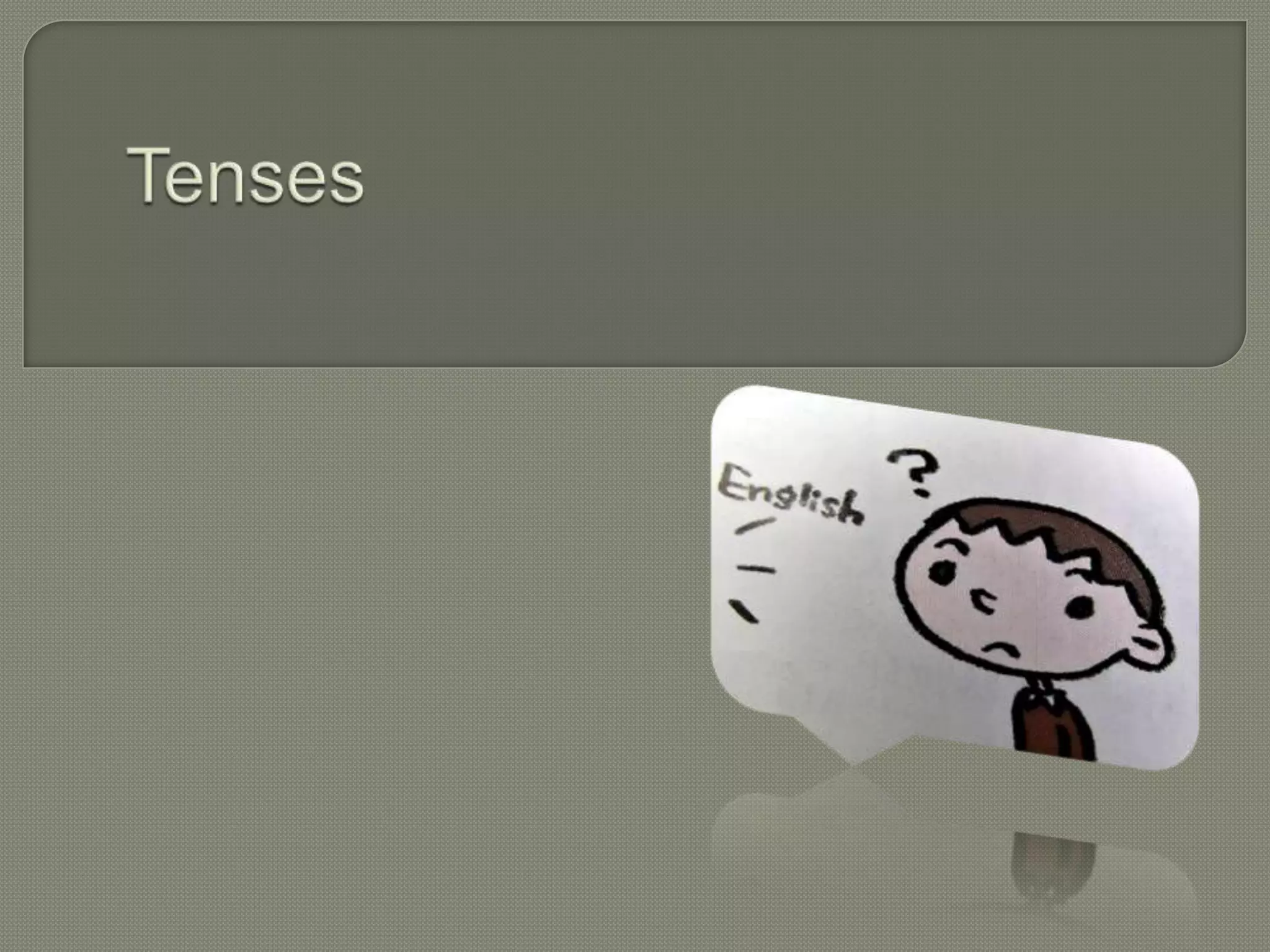 English ppt on tenses | PPTX