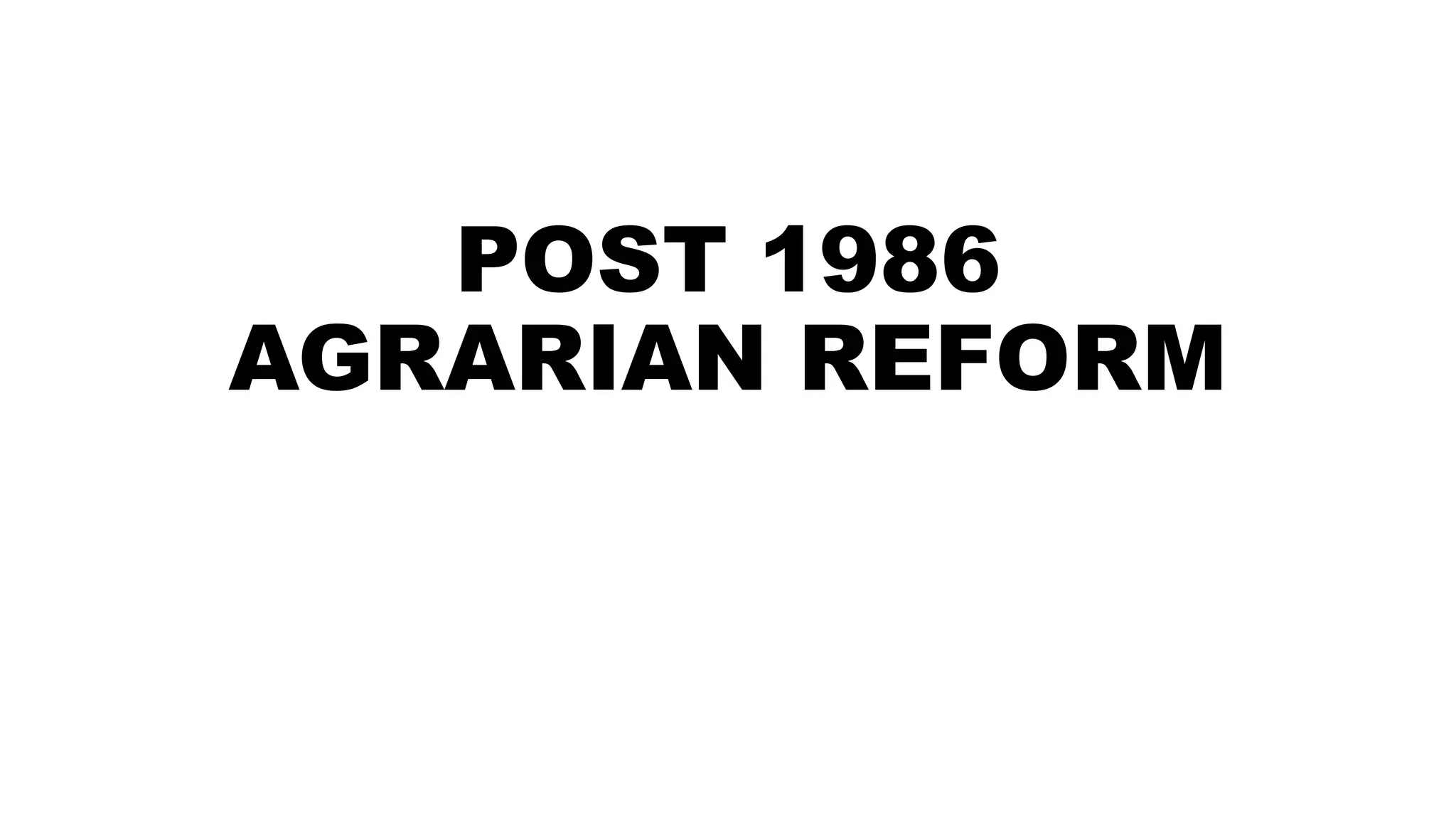 POST-1986-AGRARIAN-REFORM-pptx.pptx