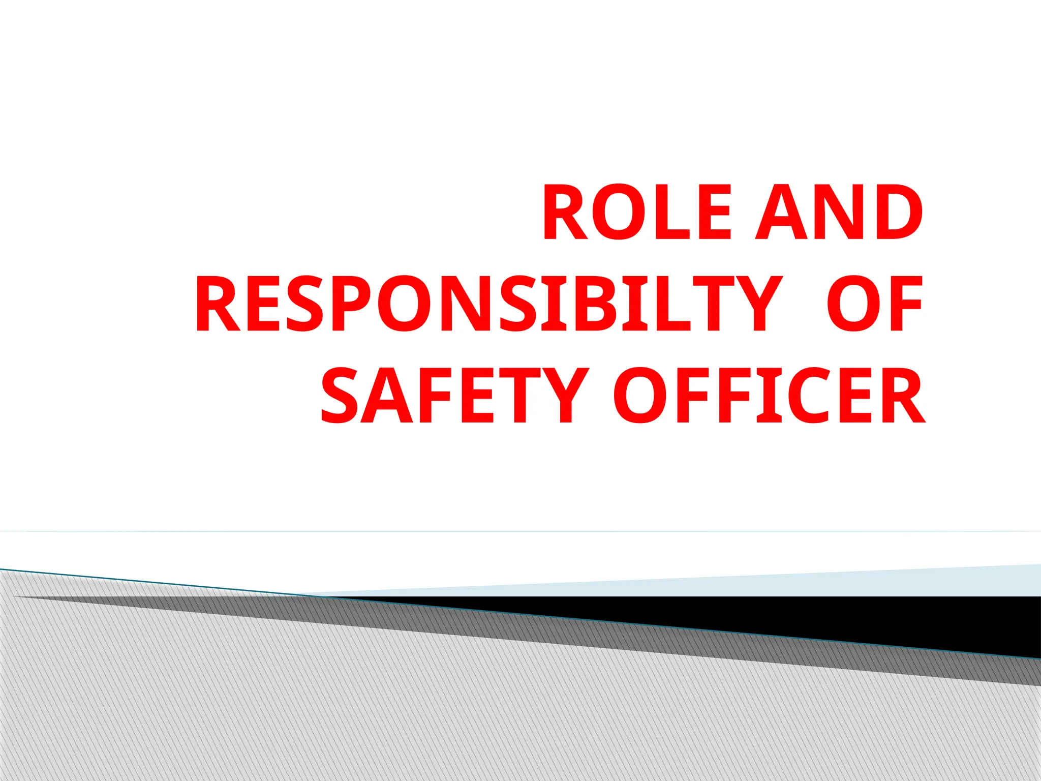 Role-and-Responsibilty-of-Safety-Officer | PPTX