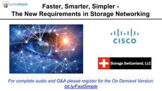 Webinar: Faster, Smarter, Simpler – The New Requirements in Storage Networking | PPT
