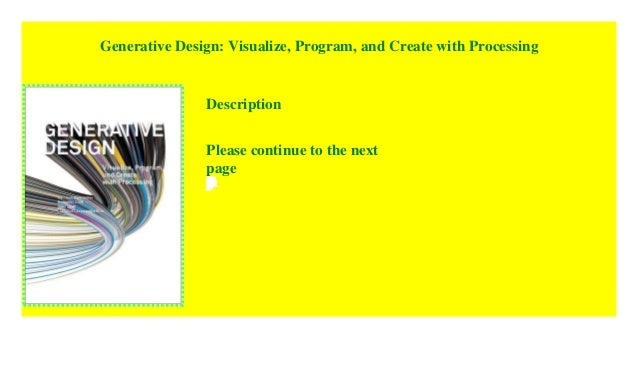 Generative Design Visualize Program And Create With Processing Read [p D F]