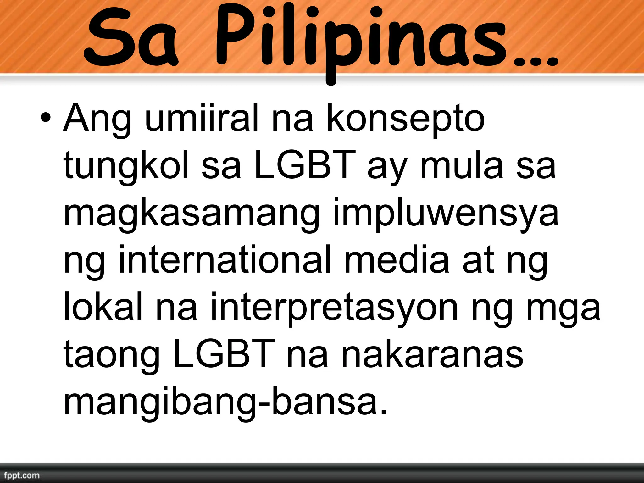 435981272-Kasaysayan-Ng-Mga-Lgbt-Sa-Pilipinas.ppt