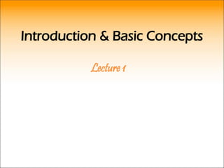 436478439-Lecture-1-Introduction-Basic-Concepts-ppt.ppt