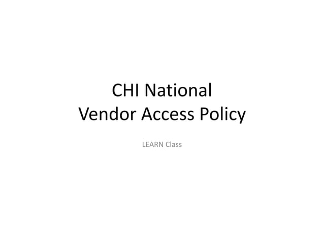 LEARN CHI National Vendor Access Policy Presentation Clark FINAL | PPTX | Surgery | Medical Health