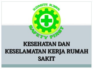 Presentasi Keselamatan dan Kesehatan K3RS.ppt