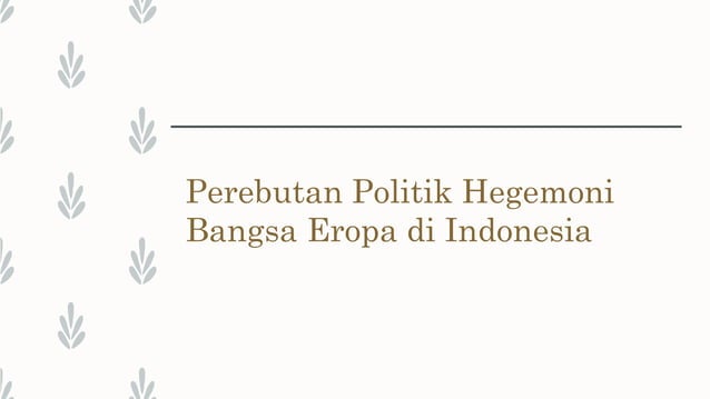 439690396-Perebutan-Hegemoni-di-Indonesia-oleh-Bangsa-Barat.pptx