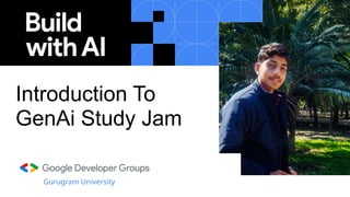 Introduction_To_GenAi_Study_Jam_BuildWithAI.pptx
