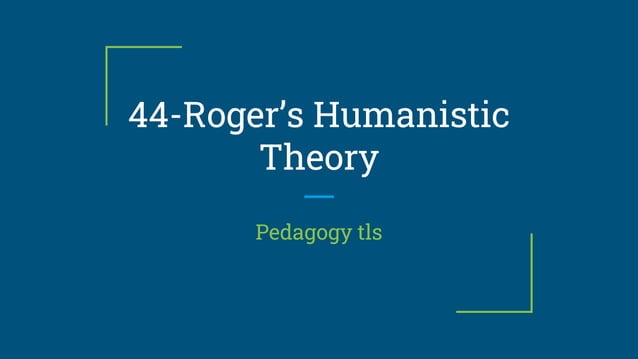 44-Roger’s Humanist Theory.pptx