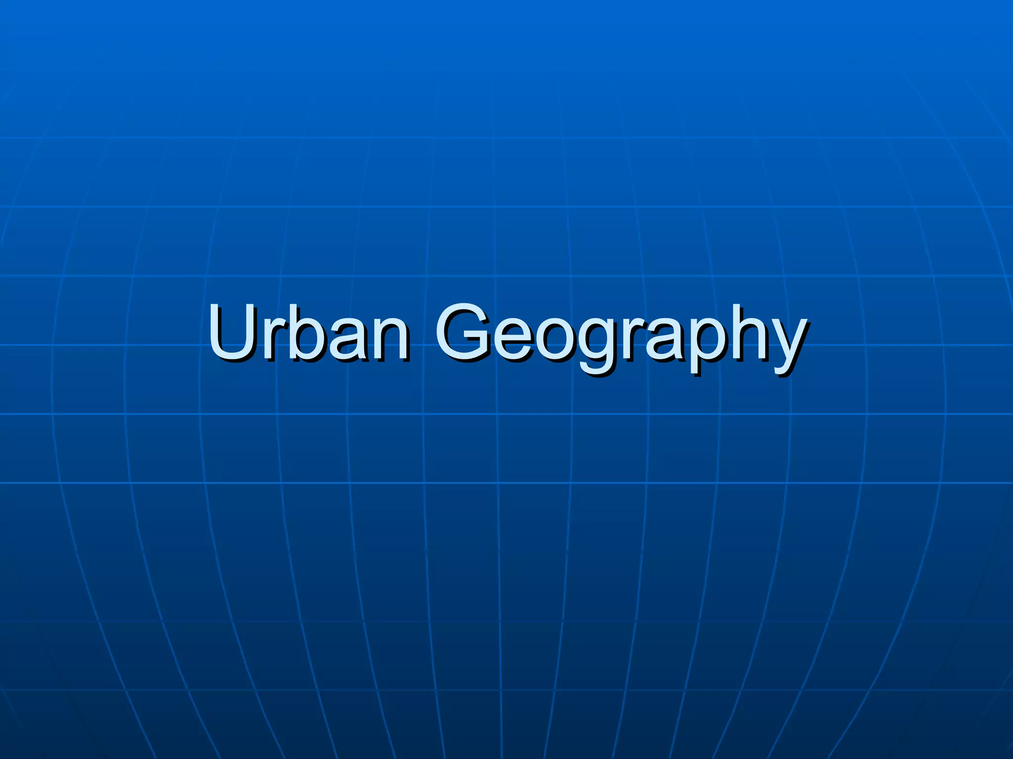 4.4 - Urban Geography | PPT