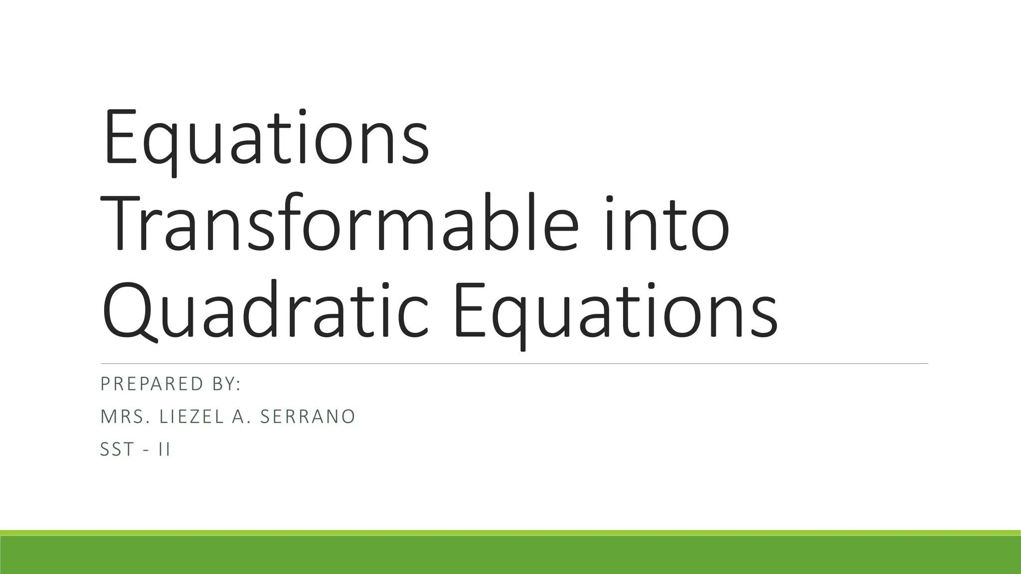 441990944-12-Equations-Transformable-into-Quadratic-Equations-pptx.pptx
