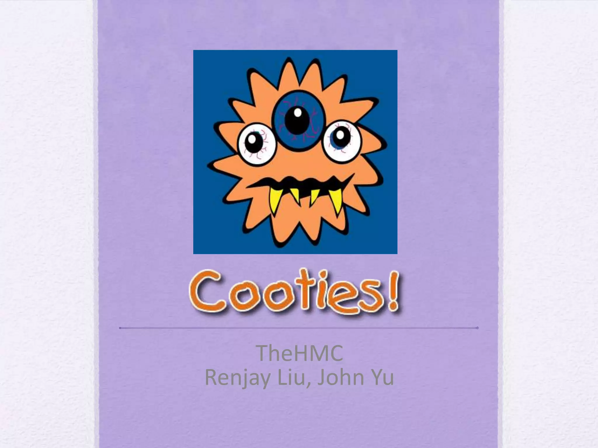 Cooties EECS 441 final presentation | PPT | Medical Health