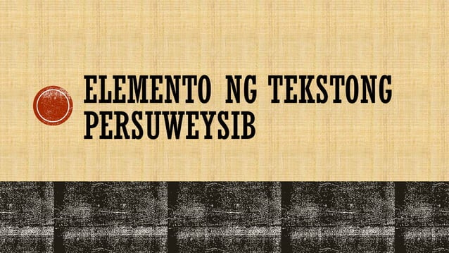 Tekstong persweysib GRADE 11 FILIPINO K-12 | PPTX