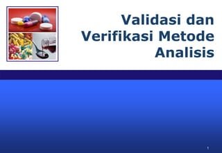 442354961-6-Validasi-dan-Verifikasi-Metode-Analisis-pptx.pptx