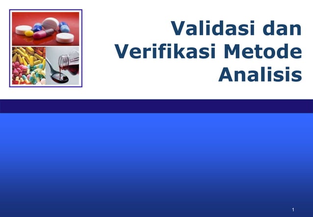442354961-6-Validasi-dan-Verifikasi-Metode-Analisis-pptx.pptx