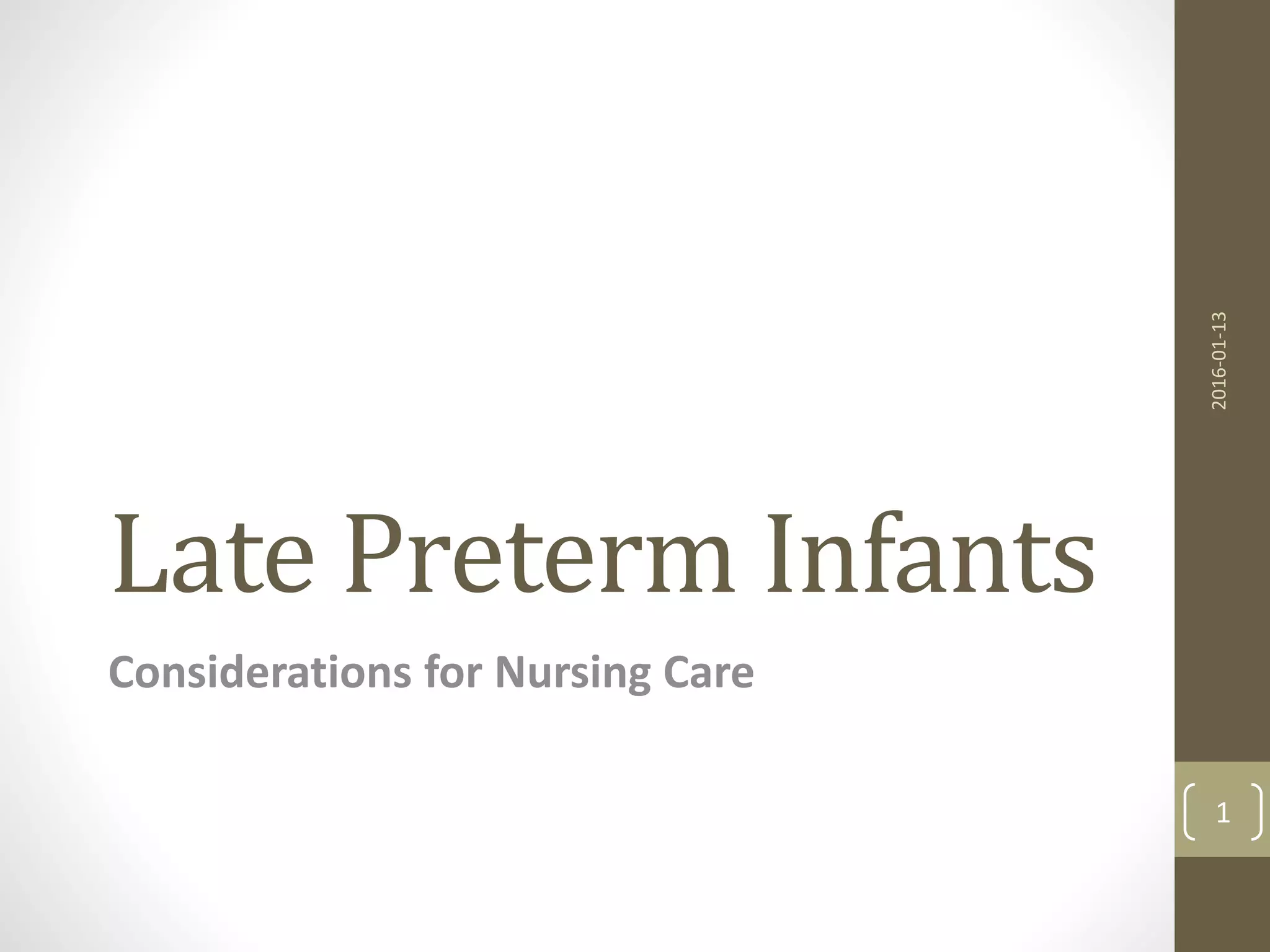 Late Preterm Infants Nursing Care | PPTX | Pregnancy | Reproductive Health
