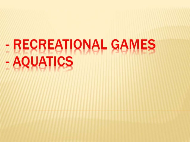445136294-PE-4-Lesson-recreation-and-aquatics-pptx.pptx