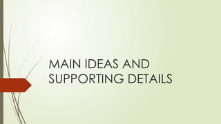 447360012-MAIN-IDEAS-AND-SUPPORTING-DETAILS-PPT.pptx
