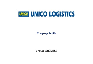 Unico Logistics Company Profile | PPT