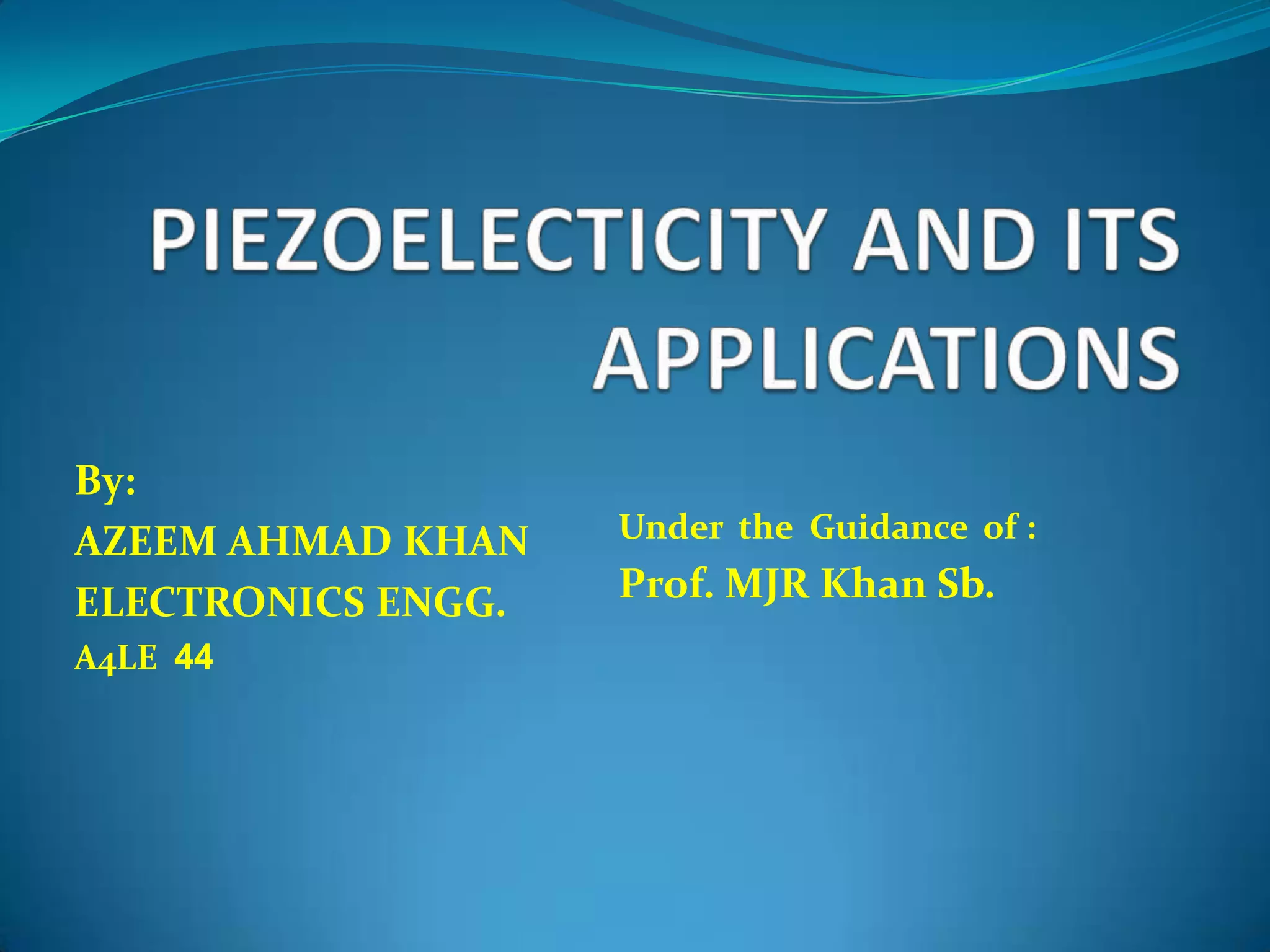 Piezoelectricity & Its Applications | PPTX