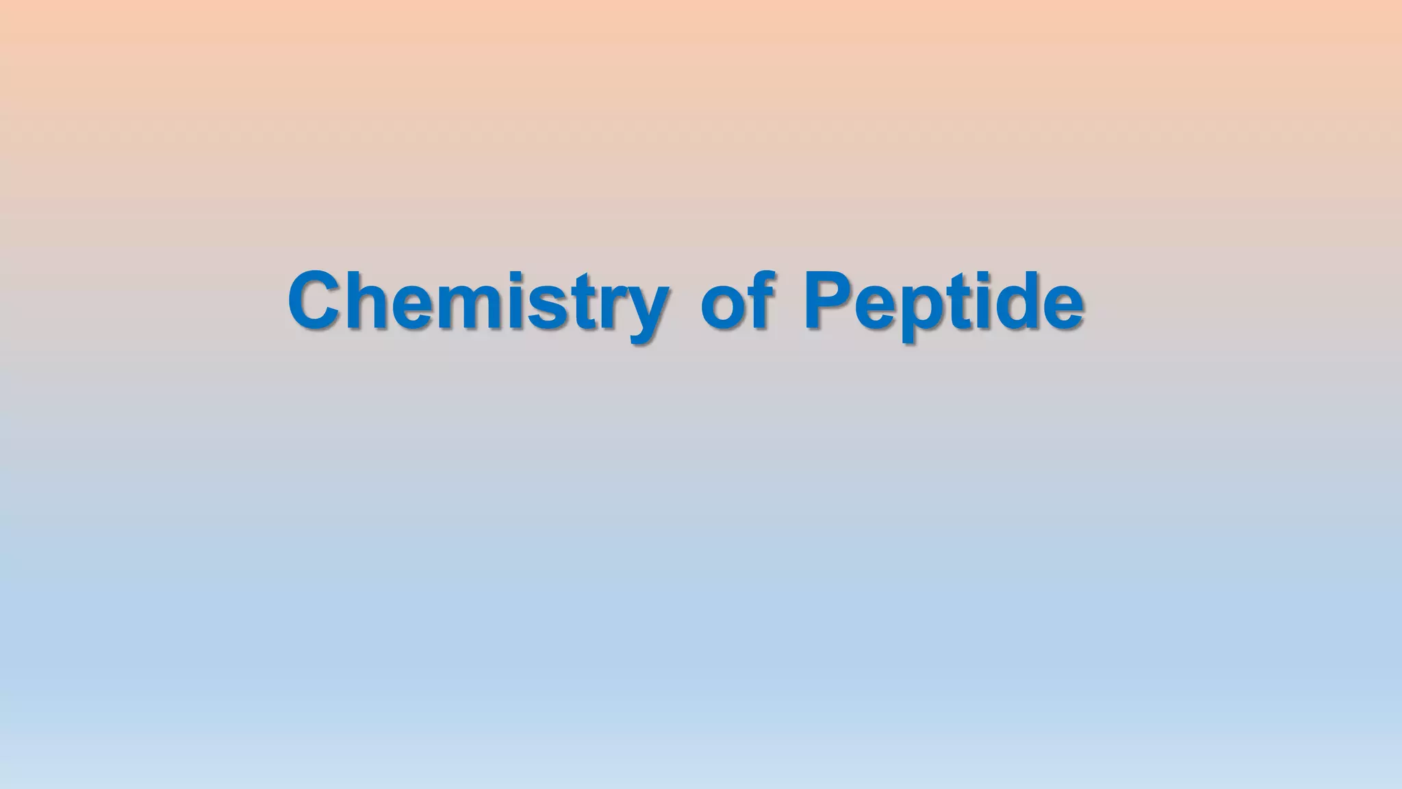 CHEMISTRY OF PEPTIDES [M.PHARM, M.SC, BSC, B.PHARM] | PPTX