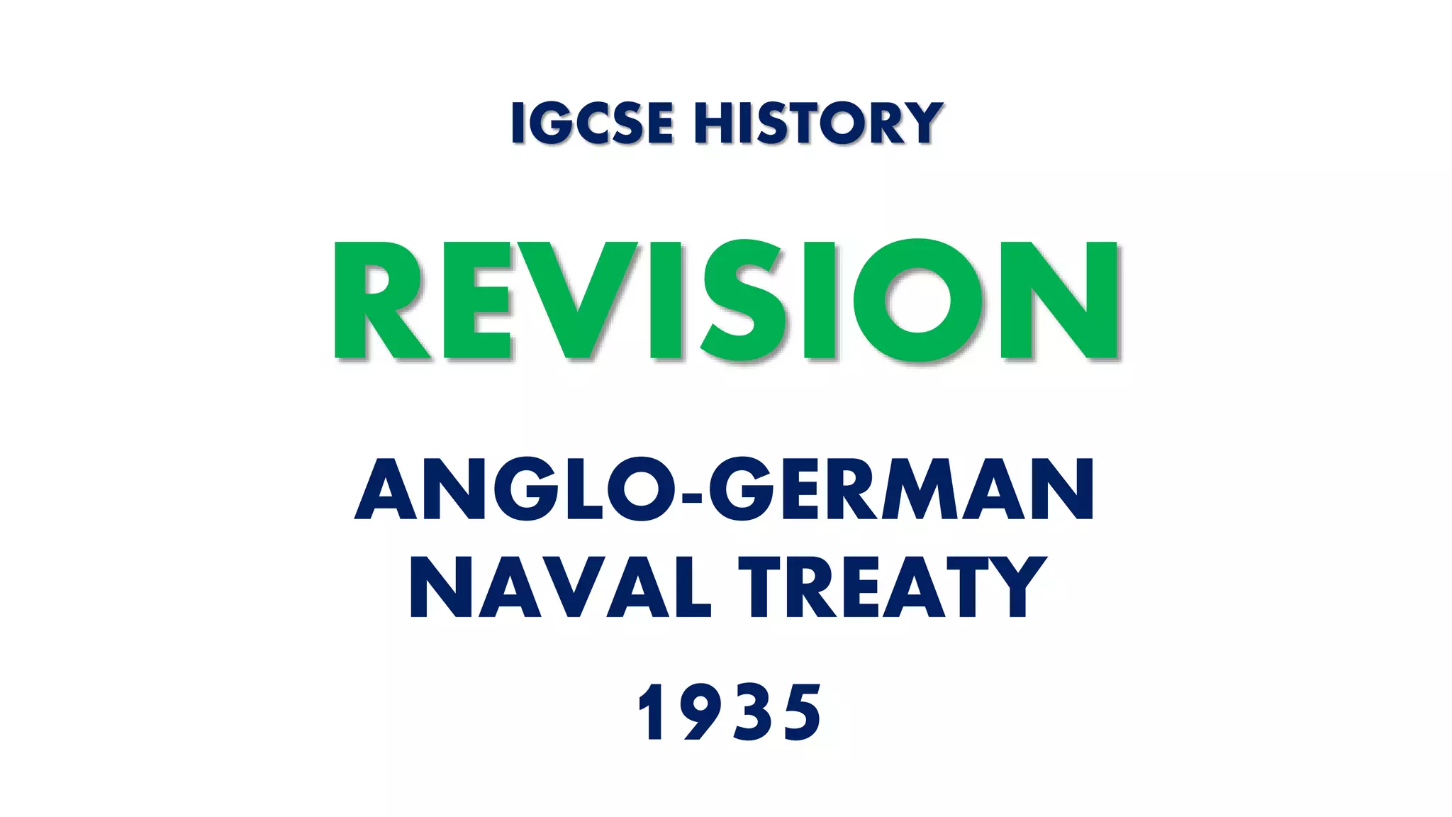 REVISION IGCSE CAMBRIDGE HISTORY: ANGLO-GERMAN NAVAL TREATY 1935 | PPT