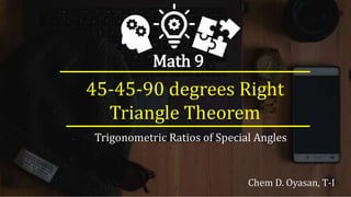 Grade 9 Math third quarter lesson 45-45-90 right triangle theorem .pptx