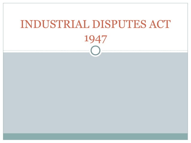 45045483 industrial-disputes-act-1947 | PPT