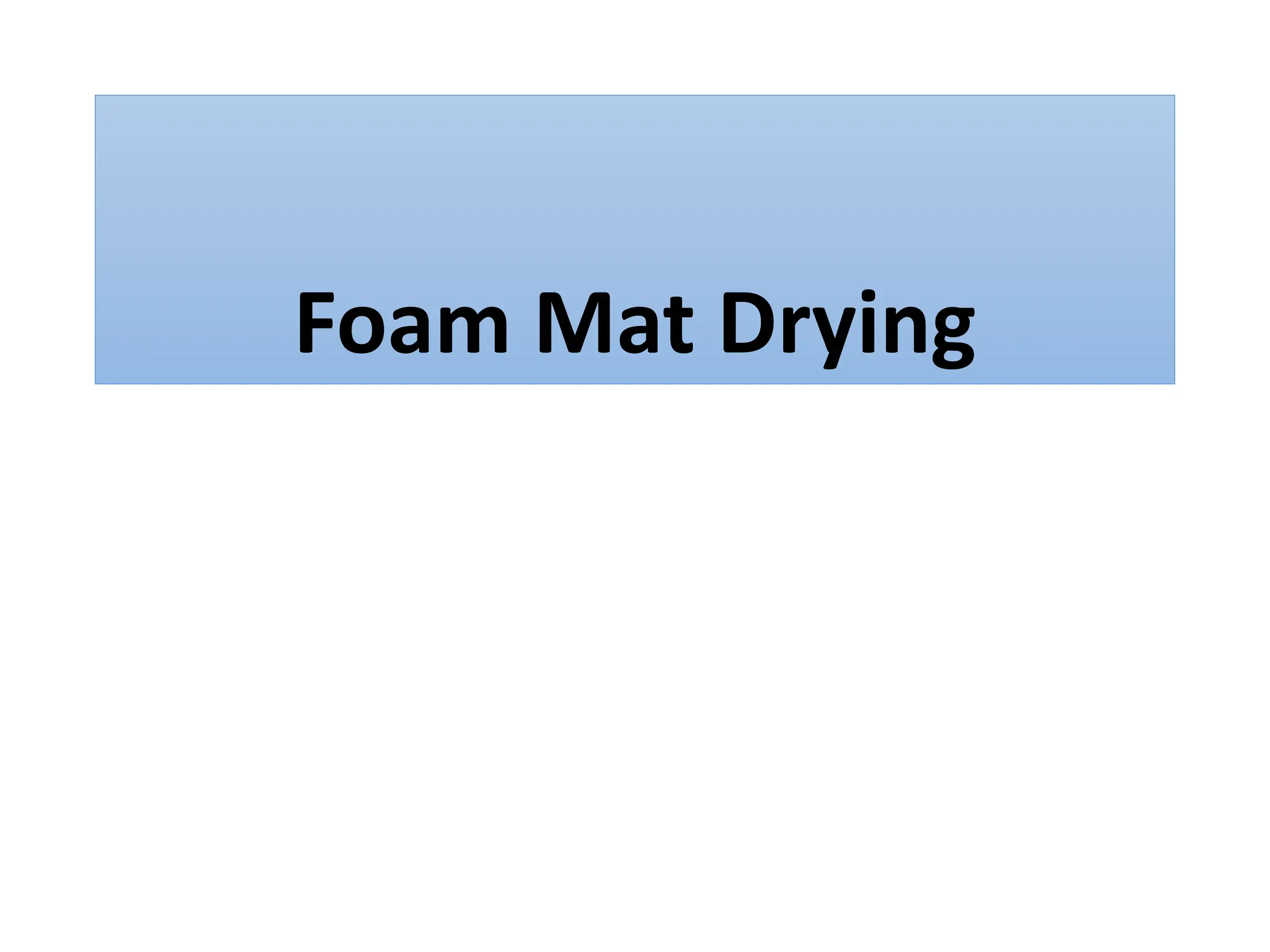 Foam-Mat-Drying-pptx.pptx