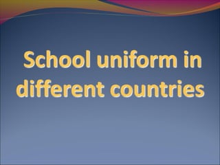 Presentation about School Uniform | PPT