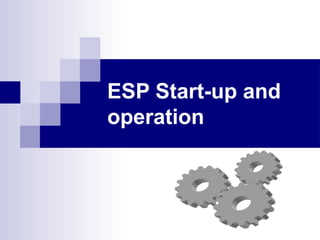 455816491-ESP-Start-up-and-operation.pdf