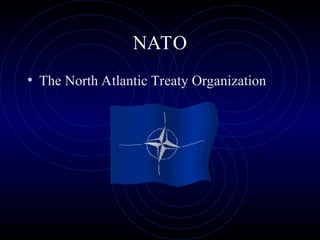 Presentation about nato organisation okay | PPT