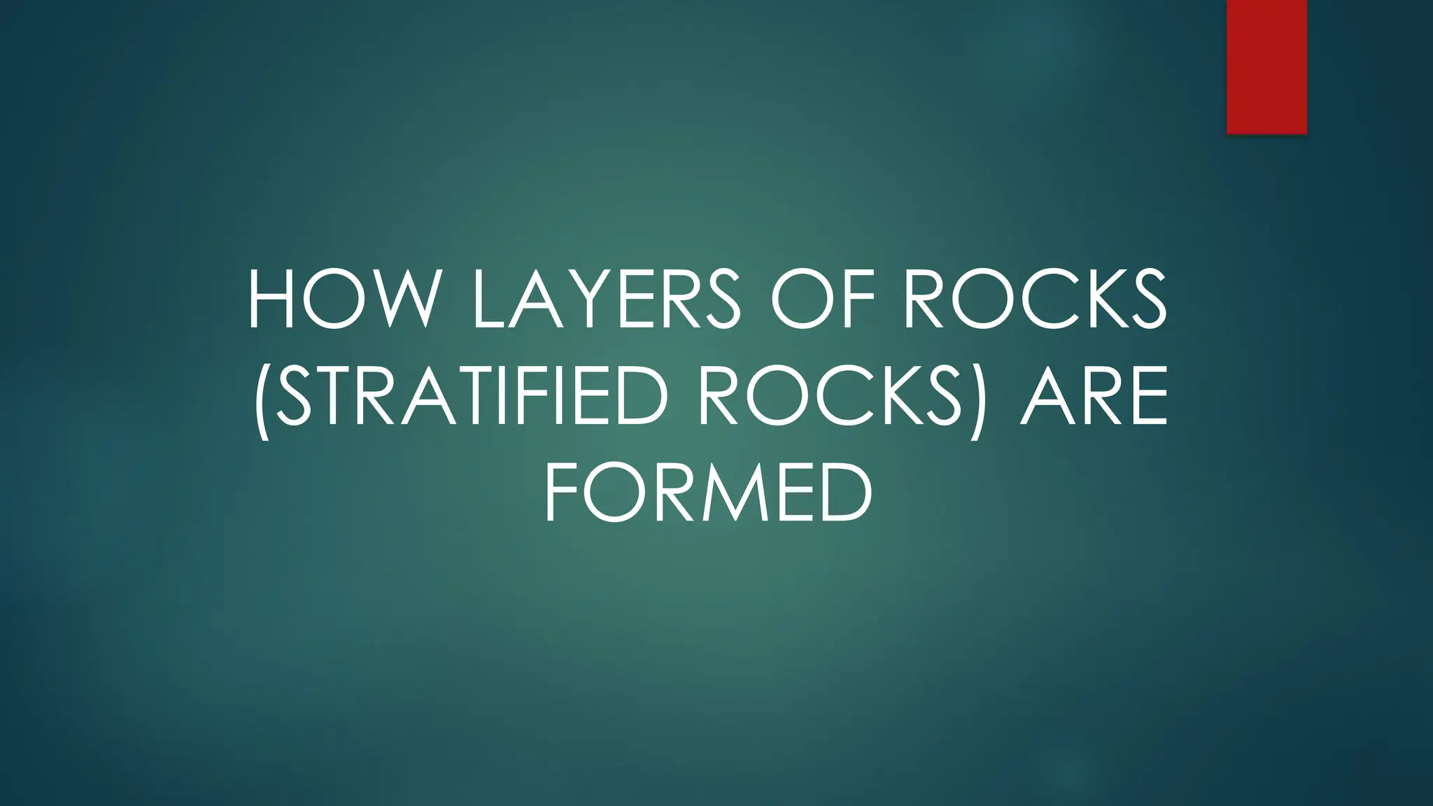111111111457278833-STRATIFIED-ROCKS.pptx
