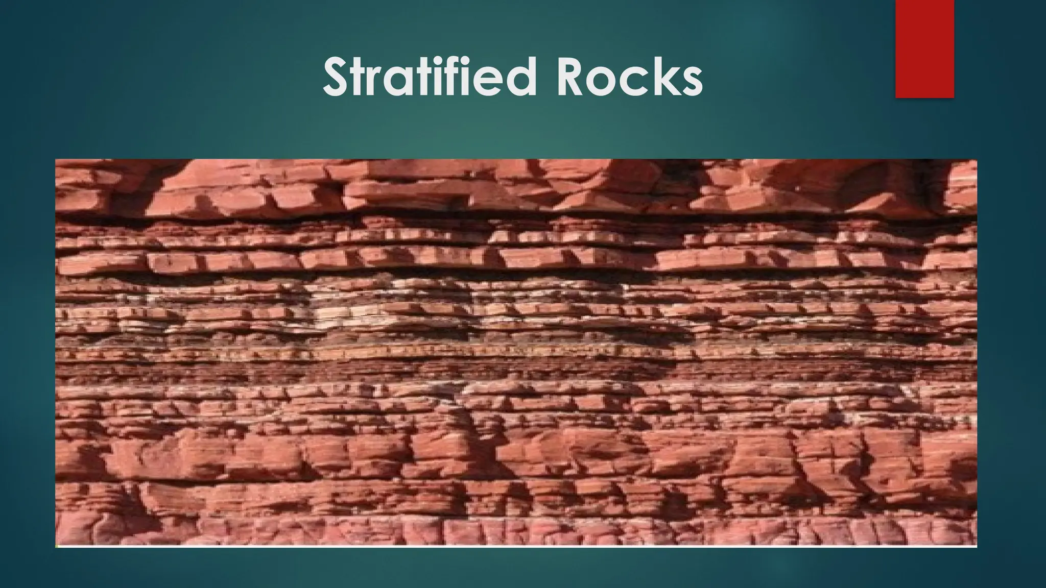 111111111457278833-STRATIFIED-ROCKS.pptx