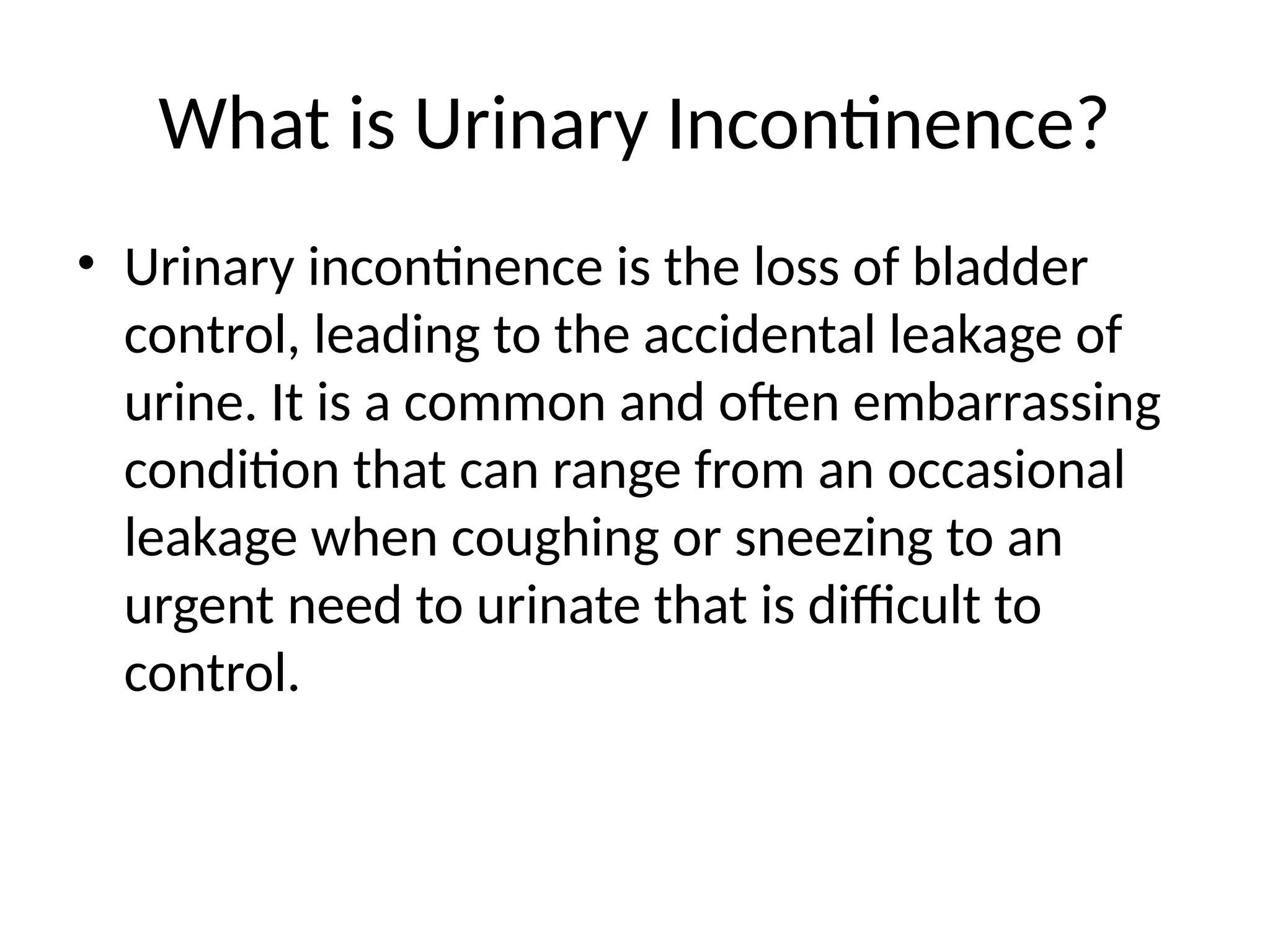 Urinary Incontinence Urinary Incontinence | PPT
