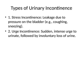 Urinary Incontinence Urinary Incontinence | PPTX