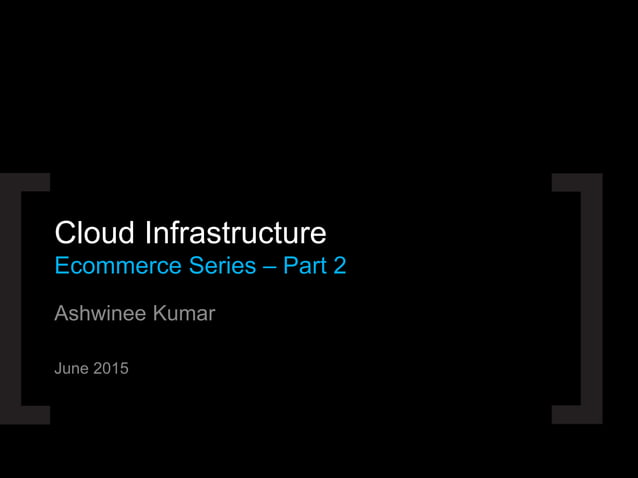 eCommerce Series Part 2 - Cloud Infrastructure | PDF
