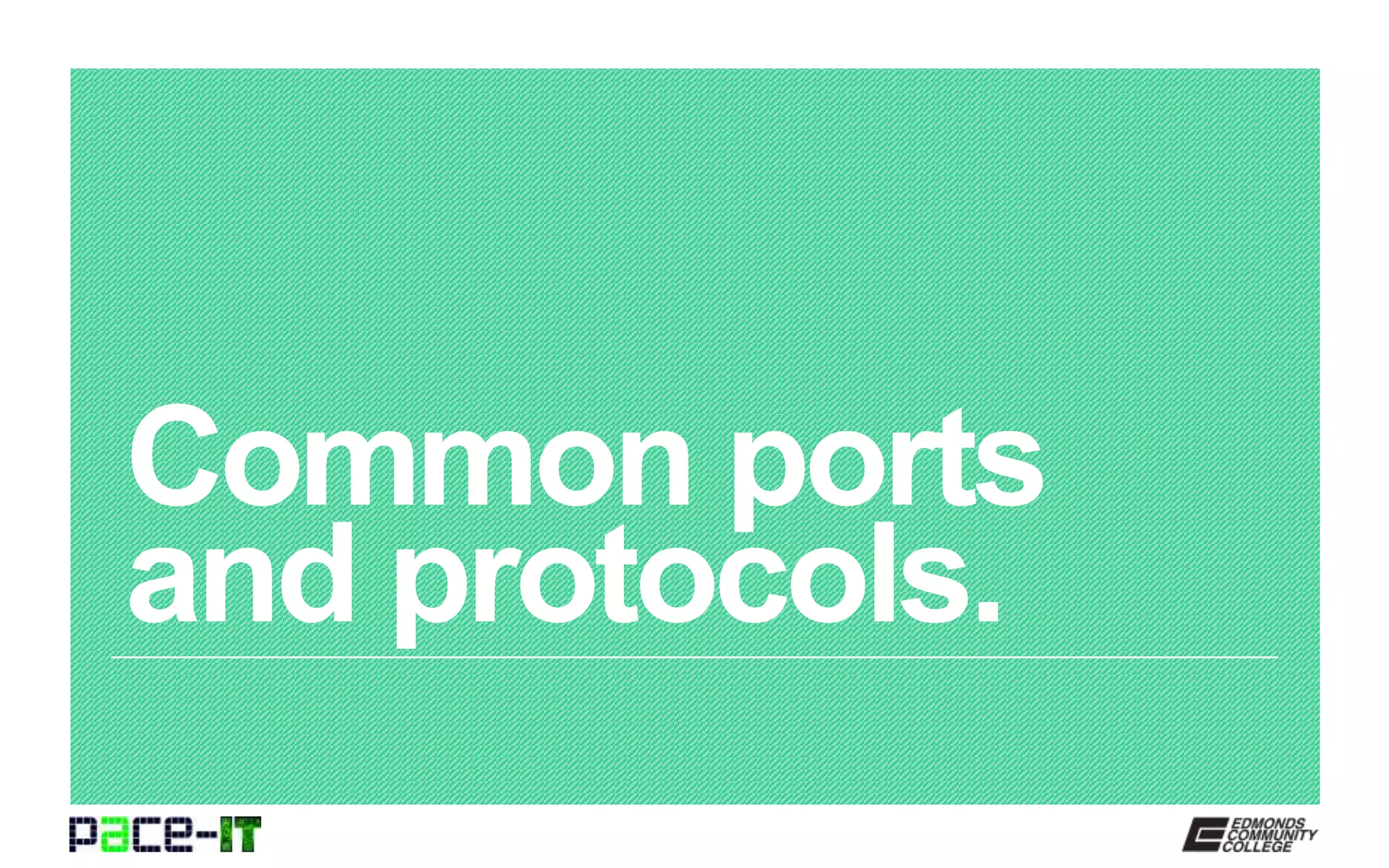 Pace IT - Common Ports and Protocols | PPTX