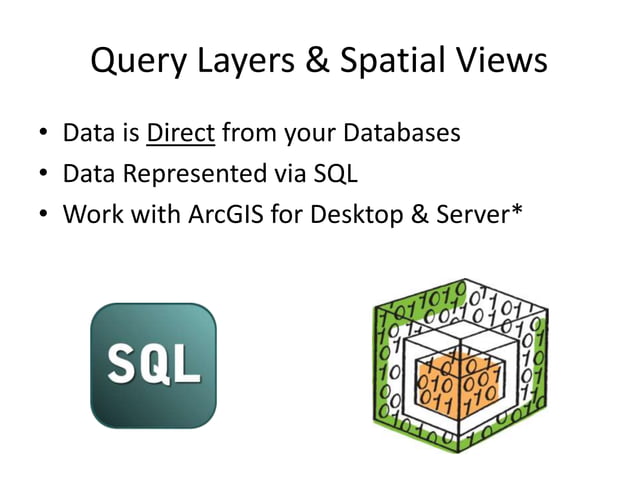 Making Use of Query Layers & Spatial Views | PPT