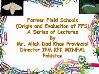 46.Farmers field school ( the origins and evolution of farmer field ...