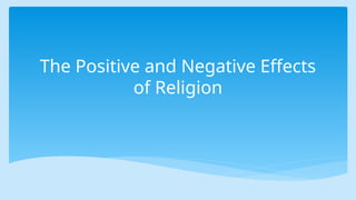 The-Positive-and-Negative-Effects-of-Religion.pptx