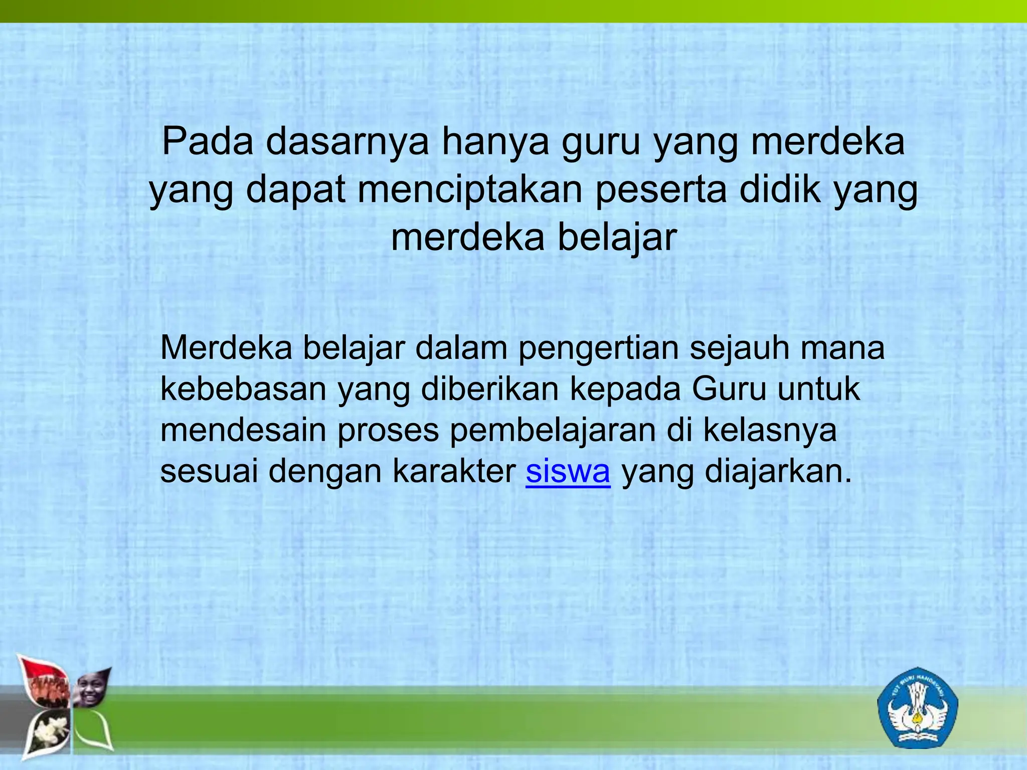MERDEKA-MENGAJAR-ppt.ppt untuk Guru Merdeka Mengajar materi diklat | PPT