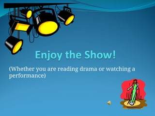 466067114-Introduction-to-Drama-PowerPoint-Revised-2012.ppt