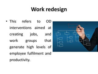 Work redesign structural od intervention - Organizational Change and ...