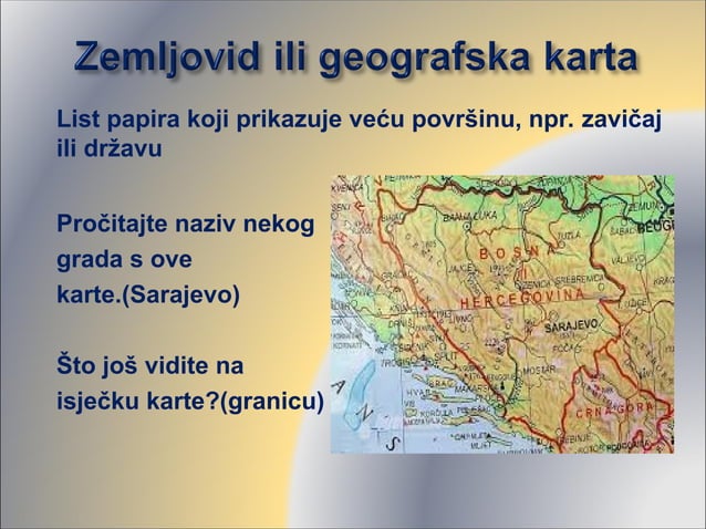 Geografska karta.ppt MOJA OKOLINA I GEOGRAFSKI POLOZAJ | PPT