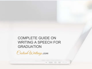 COMPLETE GUIDE ON WRITING A SPEECH FOR GRADUATION | PPTX