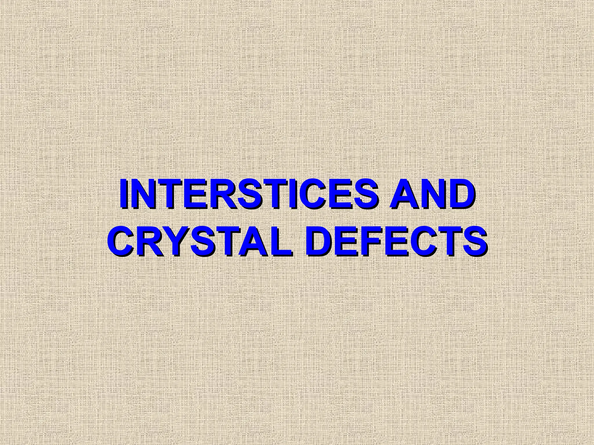crystal-defect-ppt.ppt point defects, which are places where an atom is ...