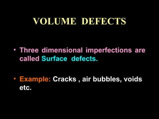 crystal-defect-ppt.ppt point defects, which are places where an atom is missing or irregularly ...