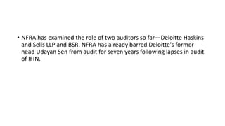 474386529-Deloitte-KPMG-and-the-IL-FS-Saga-NFRA-finds-deficiencies-in-BSR-s-audit-of-IL-FS.pptx