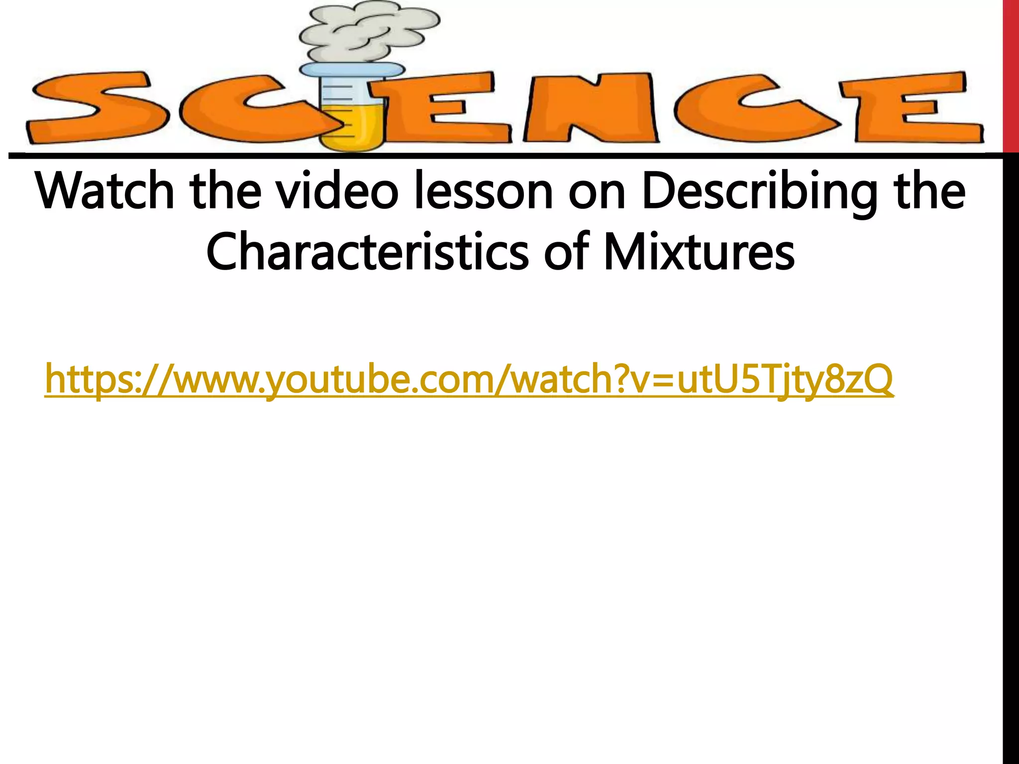 477335123-Science-6-Q1-Module1-Lesson1-Describing-Mixtures-pptx (1).pptx
